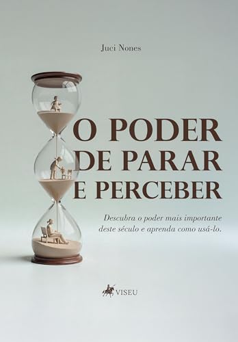 O Poder de Parar e Perceber: Descubra o poder mais importante deste ...