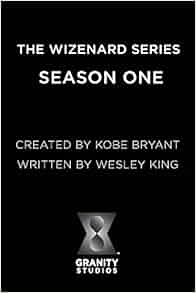 The Wizenard Series: Season One: Wesley King, Kobe Bryant ...