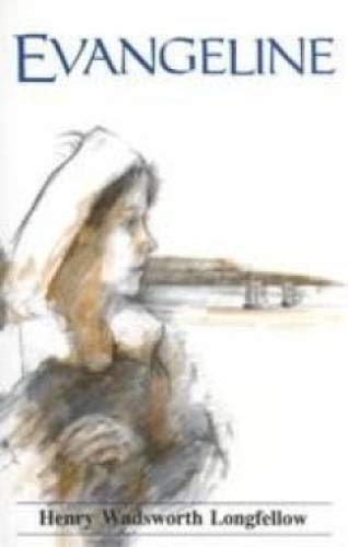 Evangeline: A Tale of Acadie: Longfellow, Henry Wadsworth ...