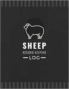 Sheep Record Keeping Log: Manage & Keep Track of Sheep Profiles, Medical Information, Feeding ...