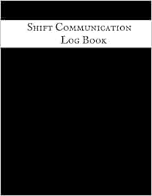 Shift communication log Book: Work Shift Management Logbook |Daily ...