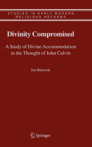 Divinity Compromised: A Study of Divine Accommodation in the Thought of ...