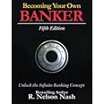 Becoming Your Own Banker: Unlock the Infinite Banking Concept: R ...
