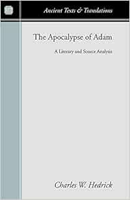 The Apocalypse of Adam: A Literary and Source Analysis (Ancient Texts ...