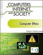 Computer Ethics (Computers, Internet, and Society): 9780816077557 ...