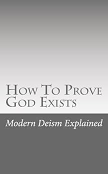 How To Prove God Exists - Kindle edition by Explained, Modern Deism ...