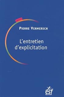 L'Entretien d'explicitation - Pierre Vermersch - Babelio