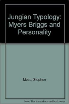 Jungian Typology: Myers Briggs and Personality: Moss, Stephen ...