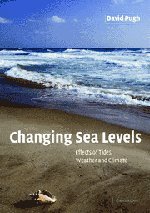 Changing Sea Levels: Effects of Tides, Weather and Climate: Pugh, David ...