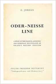 Oder-Neisse Line : a Study of the Political, Economic and European ...