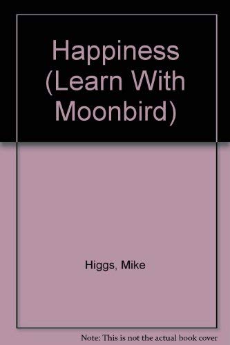 Happiness (Learn With Moonbird): Higgs, Mike, McNulty, Sally, Higgs ...