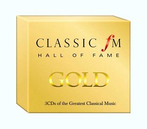 Classic FM Hall of Fame Gold - 3 CDs of the Greatest Classical Music ...