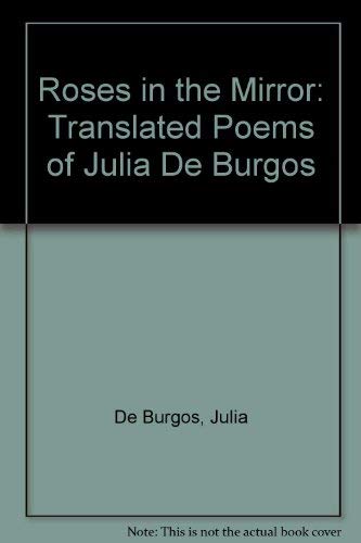 Roses in the Mirror: Translated Poems of Julia De Burgos (English and ...