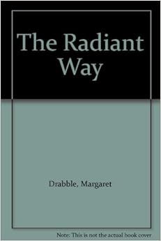 The Radiant Way: Drabble, Margaret: Amazon.com: Books