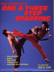 Complete One and Three Step Sparring: Master Hee IL Cho: 9780929015101 ...