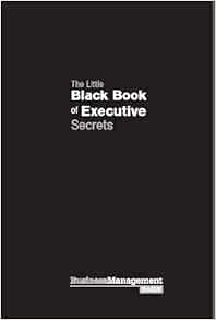 The Little Black Book of Executive Secrets: Business Management Daily ...