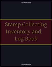 Stamp Collecting Inventory and Log Book: Stamp Collector's Journal and ...