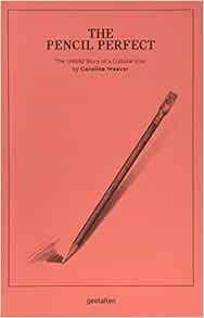 The Pencil Perfect: The Untold Story of a Cultural Icon: Fenwick ...