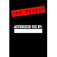 Top Secret Authorized use by: Notebook for Kids- Spy Journal for Boys ...