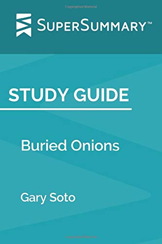 Study Guide: Buried Onions by Gary Soto (SuperSummary): SuperSummary ...