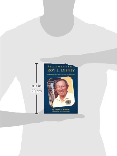 Remembering Roy E. Disney: Memories and Photos of a Storied - Want It All