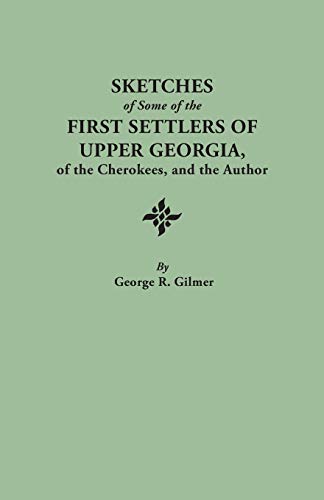 Sketches of Some of the First Settlers of Upper Georgia, of the ...