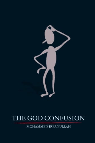 The God Confusion: Irfanullah, Mohammed: 9781507682531: Amazon.com: Books