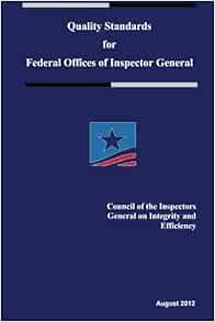 Quality Standards for Federal Offices of Inspector General: Council of ...