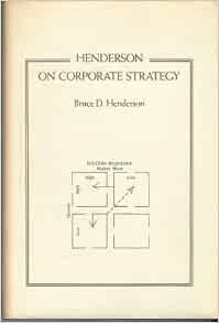 Henderson on Corporate Strategy: Henderson, Bruce D.: 9780890115268 ...