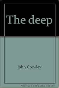 The Deep: John Crowley: 9780385090988: Amazon.com: Books