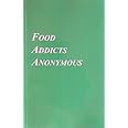 Food Addicts Anonymous: addicts-food: 9780963807434: Amazon.com: Books