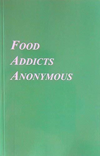Food Addicts Anonymous: 9780963807434: Amazon.com: Books