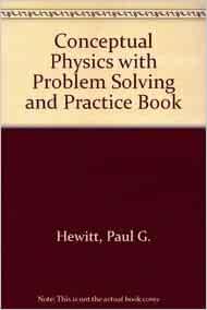 Conceptual Physics with Problem Solving and Practice Book (11th Edition ...