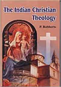 Indian Christian Theology: P.Robberts: 9788184201239: Amazon.com: Books