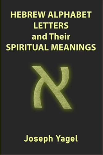 Hebrew Alphabet Letters And Their Spiritual Meanings: Symbolic Meanings ...
