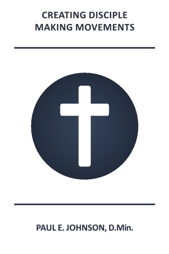 Creating Disciple-Making Movements: How the Making of Holistic ...