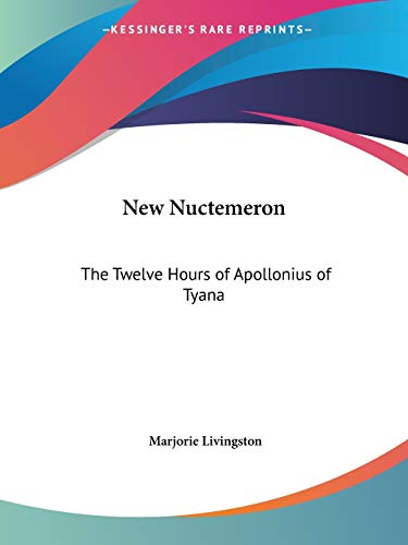 New Nuctemeron: The Twelve Hours of Apollonius of Tyana: Livingston ...