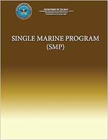 Single Marine Program (SMP): Department of the Navy: 9781490526386 ...