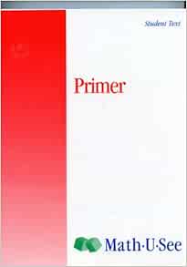 Math-U-See Primer Student Text: Mirian Homer: Amazon.com: Books