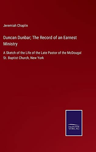 Duncan Dunbar; The Record of an Earnest Ministry: A Sketch of the Life ...
