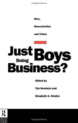 Amazon.com: Just Boys Doing Business?: Men, Masculinities and Crime ...