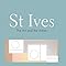 St Ives: The art and the artists: Amazon.co.uk: Chris Stephens ...