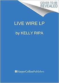 Live Wire: Long-Winded Short Stories: Ripa, Kelly: 9780063211155 ...