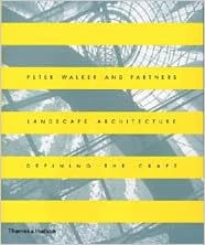 Peter Walker and Partners : Landscape Architecture, Defining the Craft ...