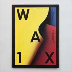 WAX Magazine (Dialogues, Issue 1): Aeriel Brown, David Yun, Zak Klauck ...
