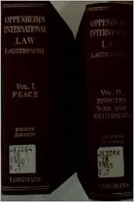 Oppenheim's International Law. TWO VOLUMES. V.1, Peace, 8th Edition ...