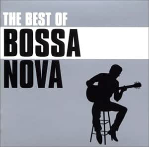 Various Artists - Best of Bossa Nova - Amazon.com Music