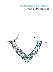 The Necklace & Other Stories: de Maupassant, Guy: 9781911475293: Amazon ...