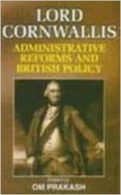 Lord Cornwallis: Administrative reforms and British policy: PRAKASH ...