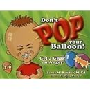 Don't Pop Your Balloon!: Get a Grip on Anger: Janet Bender ...